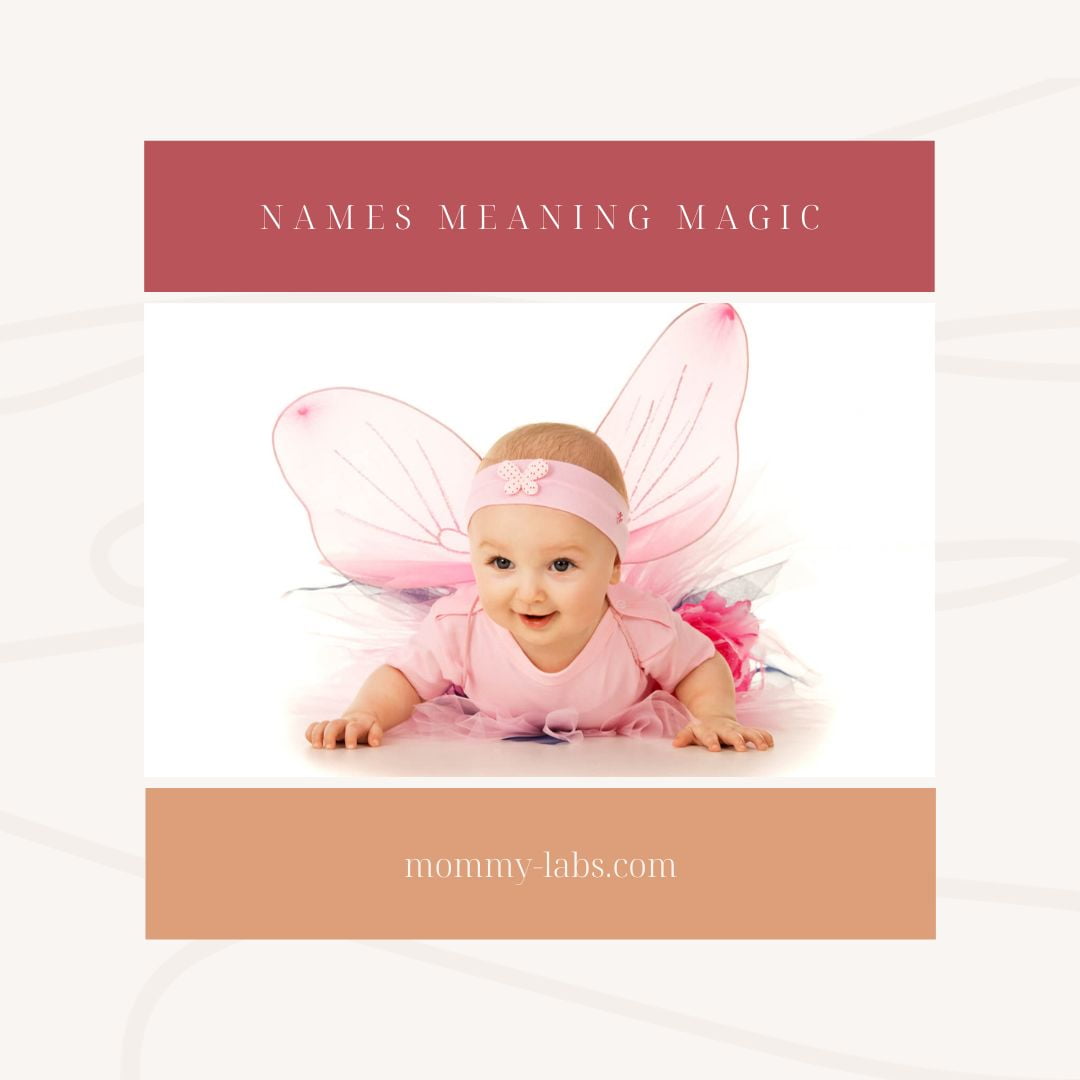 Names Meaning Magic - Whimsical Ideas For Boys & Girls