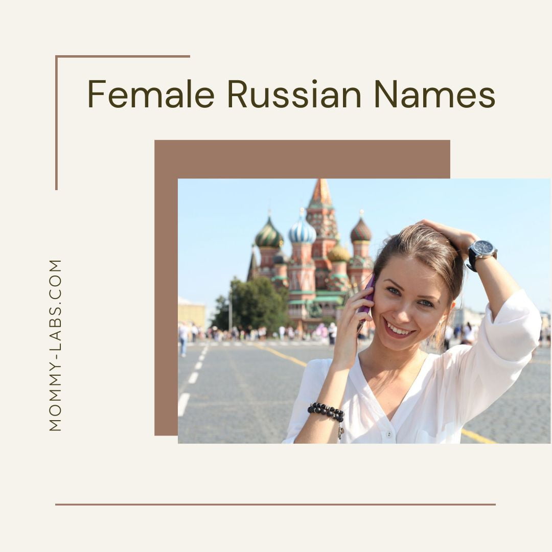 Female Russian Names - 250+ Pretty Options Fit for Royalty